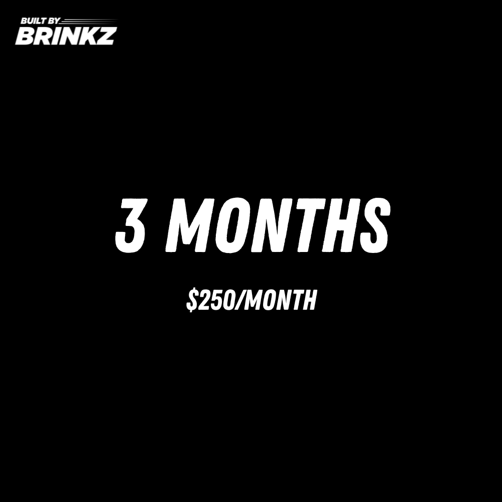 3 Months Upfront – BUILT BY BRINKZ